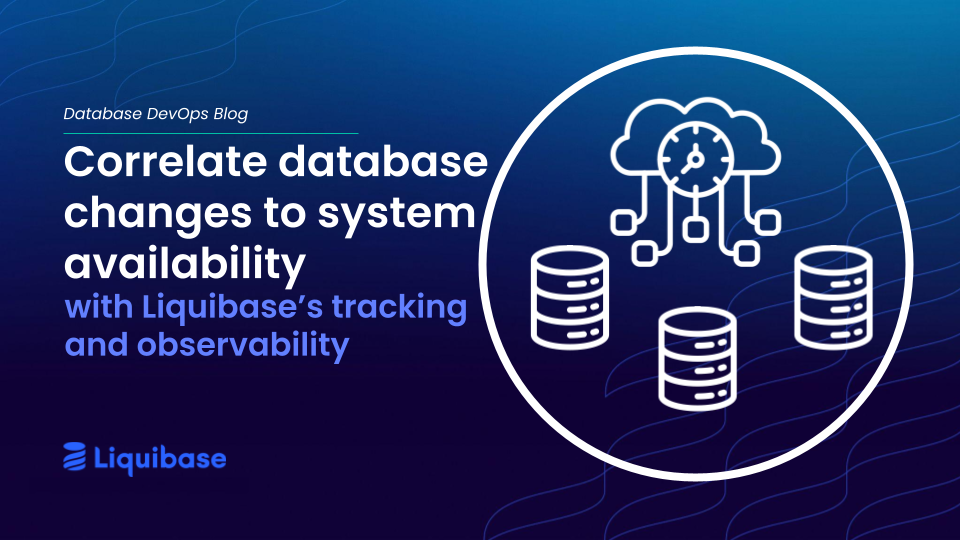 Database Change Automation Blog | Liquibase